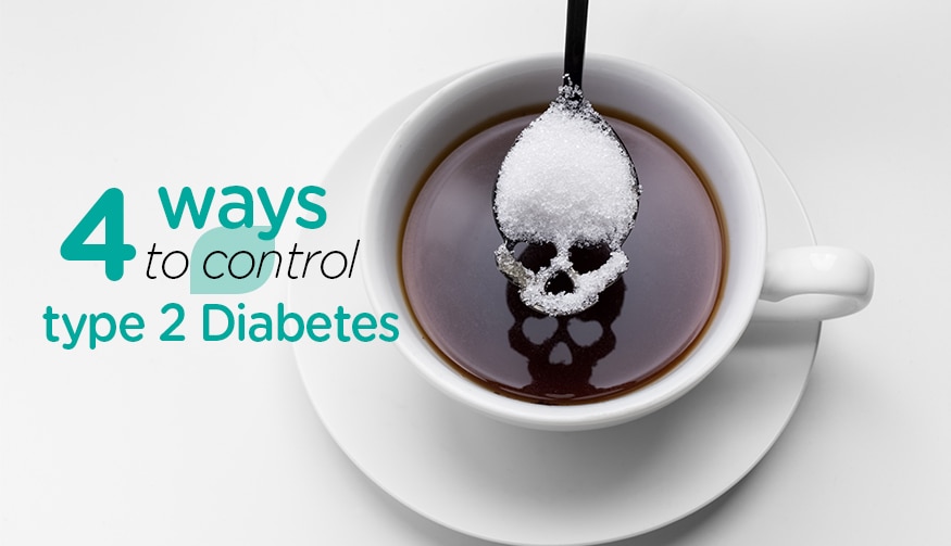 4 Ways to Better Control Your Type 2 Diabetes
