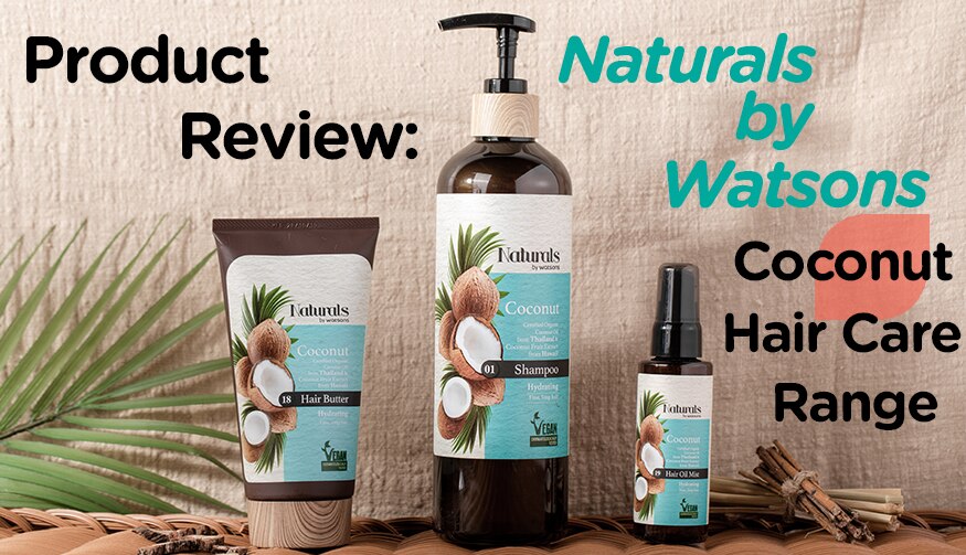 Product Review: Naturals by Watsons Coconut Hair Care Range